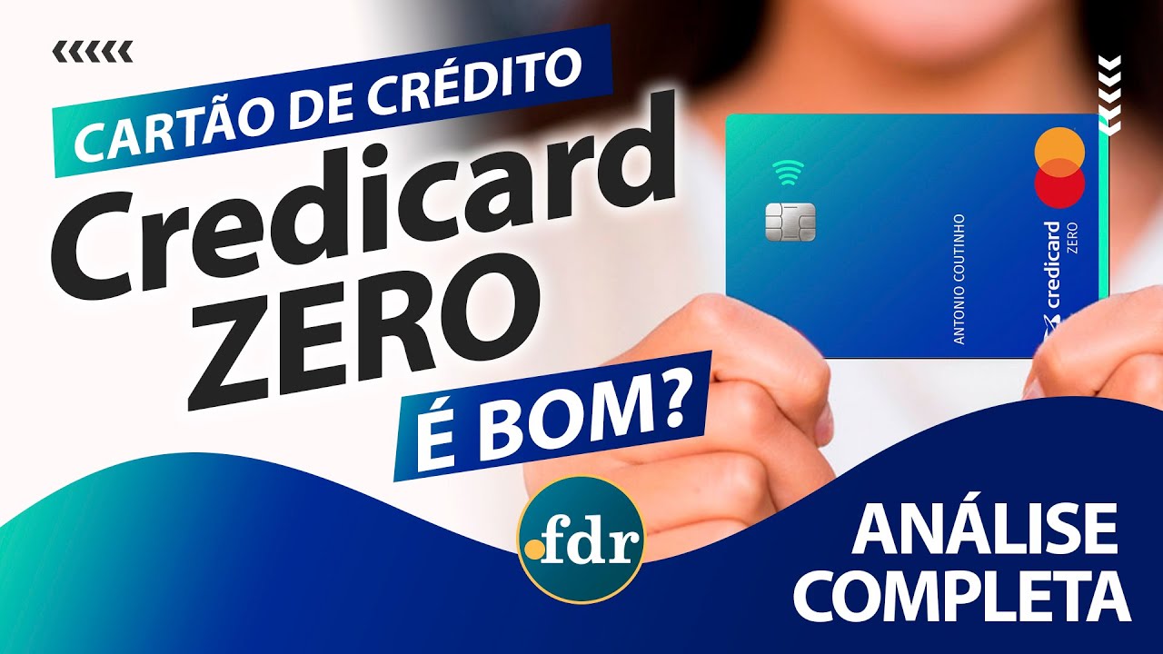 Cartão de Crédito Credicard Zero: Benefícios, Taxas, Limites e Como ...