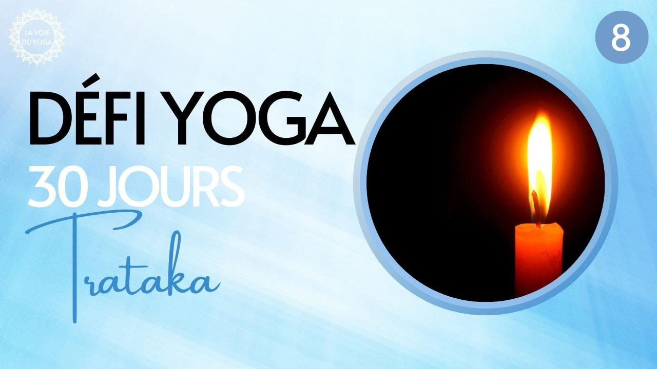 DÉFI YOGA 30 Jours - Shatkarma Trataka (8/30) - YouTube
