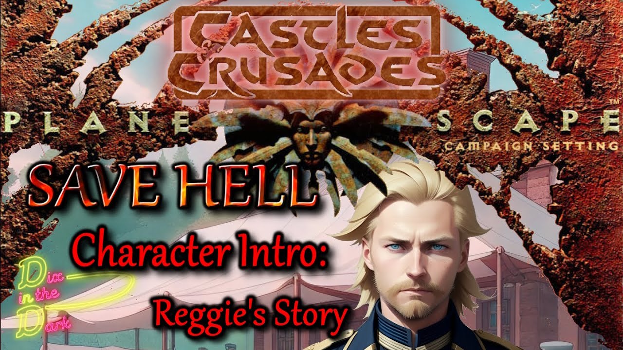Character Intro: Reggie's Story | NEW Castles & Crusades Planescape ...