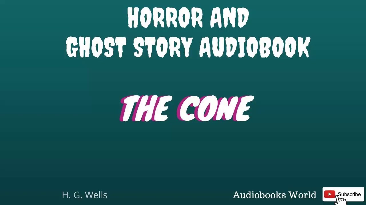 Audiobook Horror Fantasy - The Cone by H. G. Wells | Audiobooks World ...