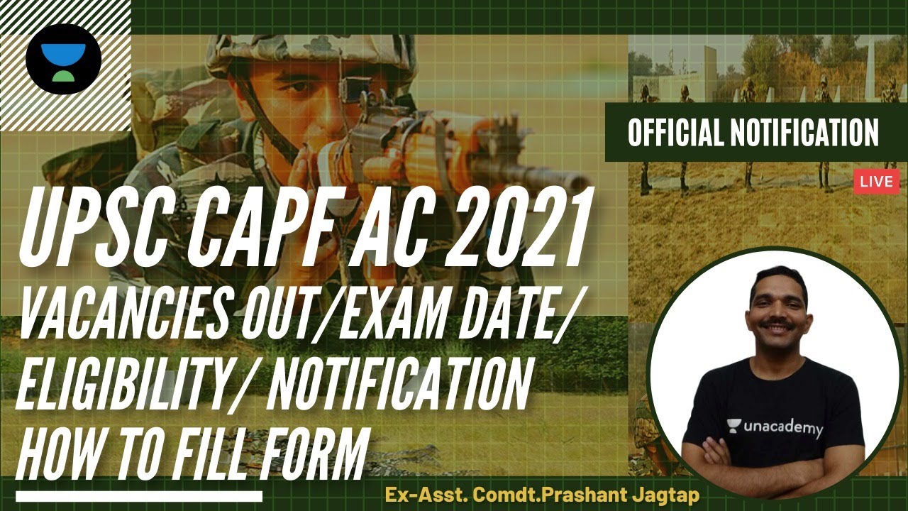 UPSC CAPF AC 2021 Official Notification | CAPF Vacancies, Exam Date ...