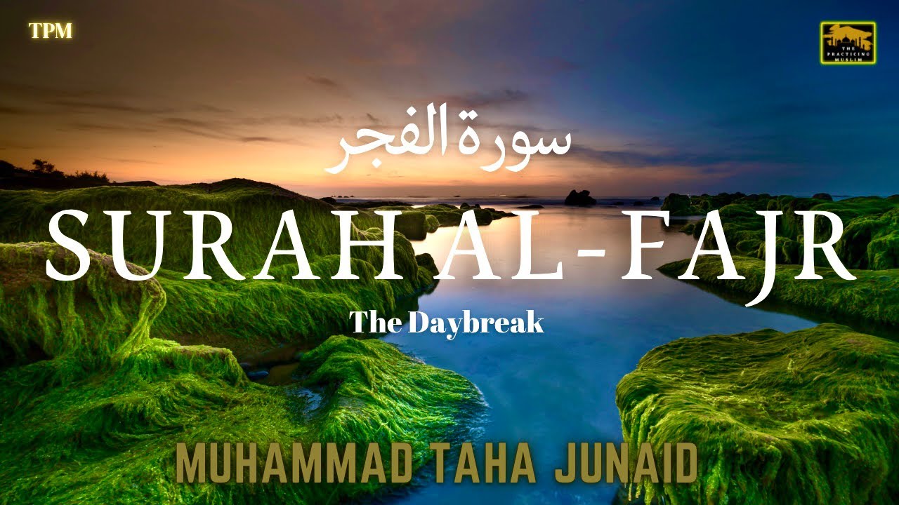 Surat Al-Fajr - Beautiful Recitation | Muhammad Taha Junaid - YouTube