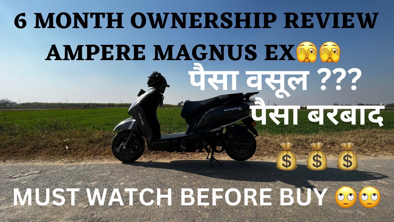 Ampere Magnus Ex Ownership Review | MAGNUS EX OWNERSHIP REVIEW 6 MONTH ...
