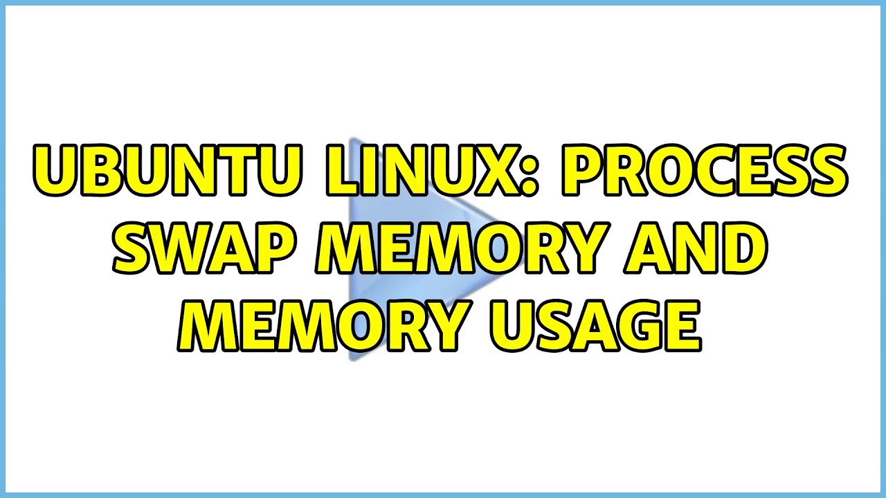 Ubuntu Linux Process Swap Memory And Memory Usage 3 Solutions Ubuntu Linux Process Swap Memory And Memory Usage 3 Solutions