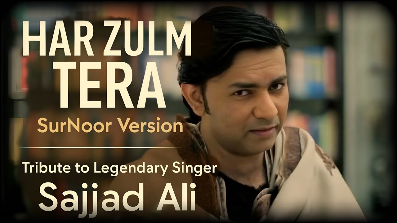 Har Zulm Tera Yaad Hai | Ae Wada Faramosh | Sajjad Ali Tribute ...