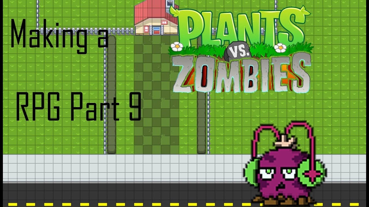 Making a Plants Vs Zombies RPG Part 9 - YouTube