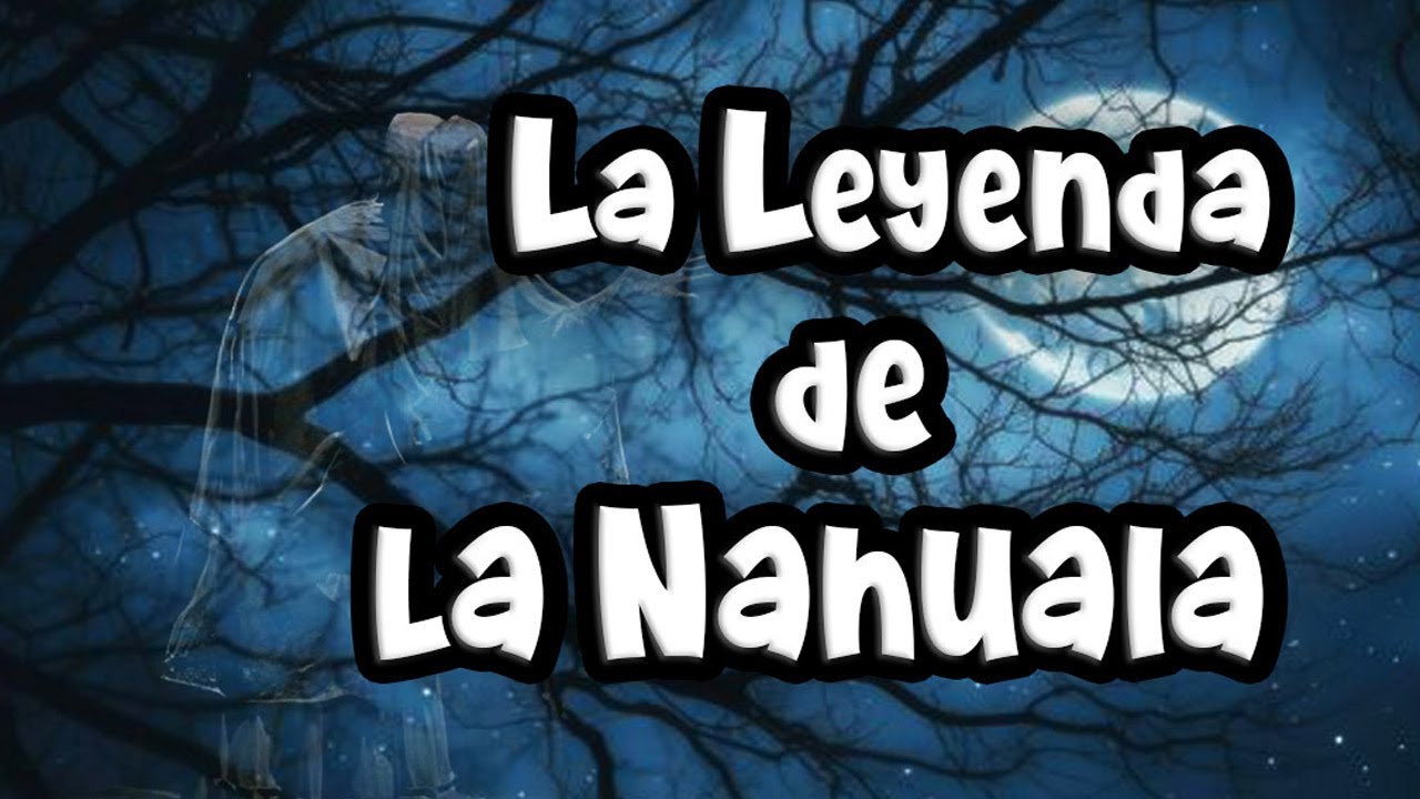La Nahuala: Terror y Magia en las Leyendas Mexicanas | Folclore ...