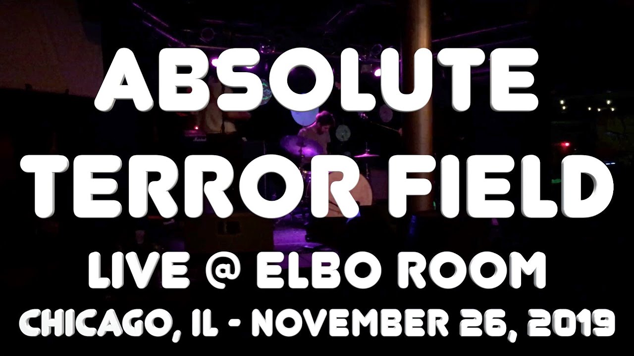Absolute Terror Field - Live at Elbo Room Chicago (11-26-2019) - YouTube
