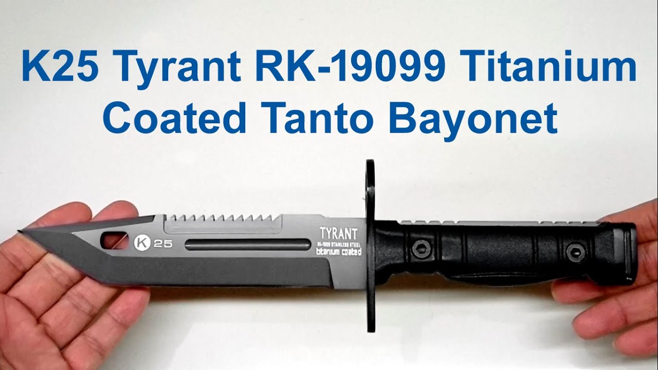 K25 Tyrant RK 19099 Titanium Coated Tanto Bayonet - YouTube
