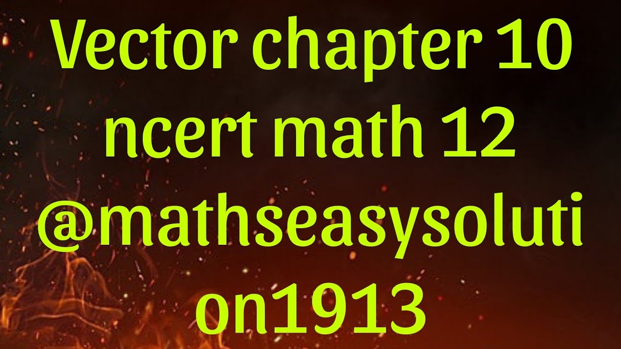 Vector chapter 10 ncert math 12 @mathseasysolution1913 - YouTube