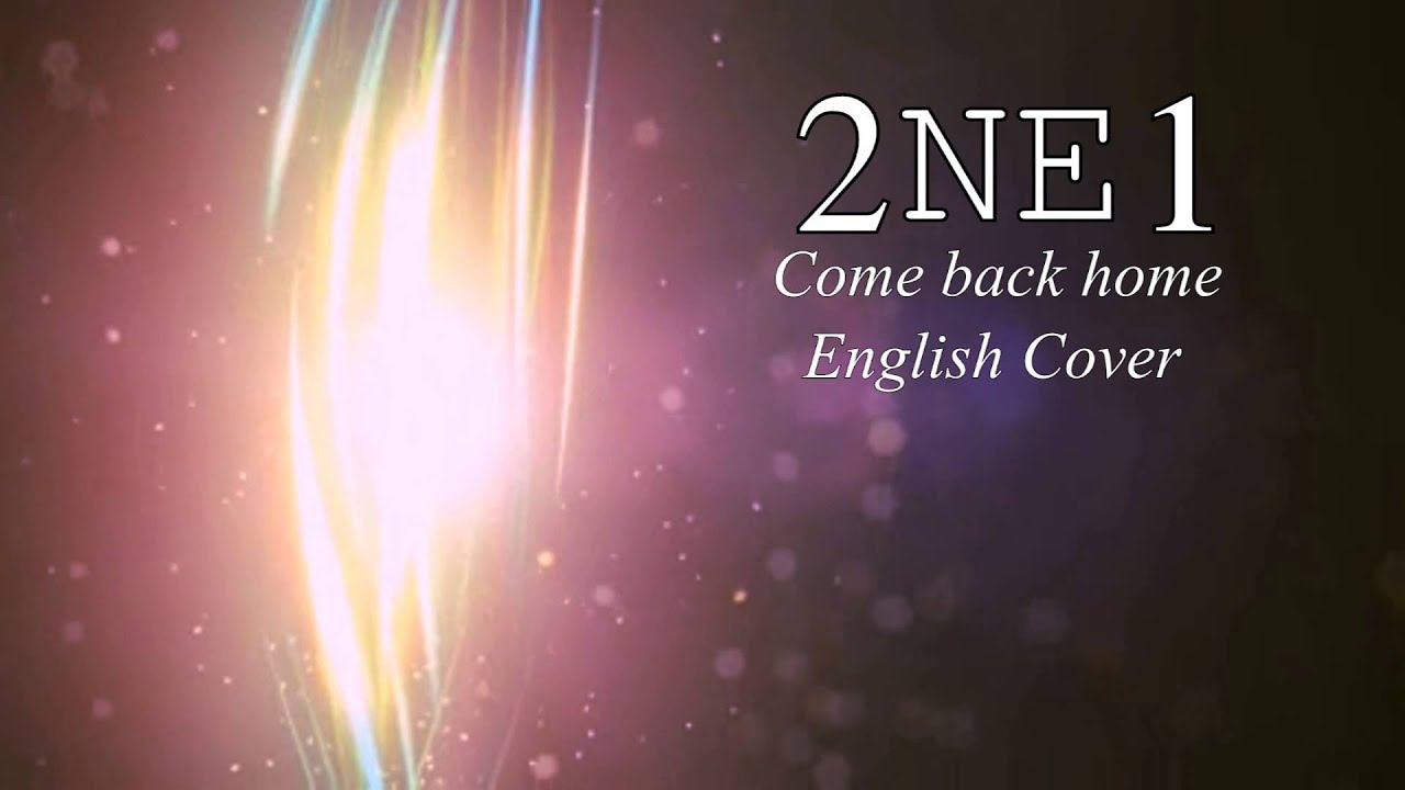 2NE1 - Come Back Home 【English Version】 - YouTube