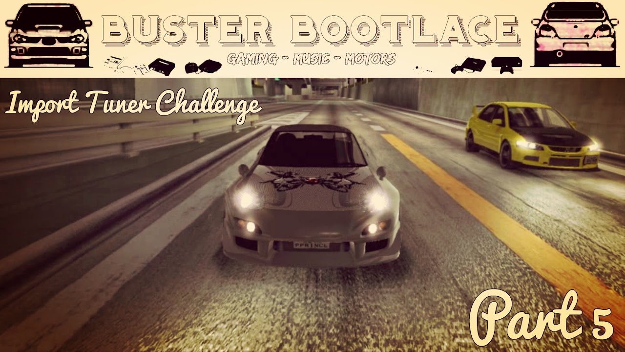 Buster Plays: Import Tuner Challenge on Xbox 360 Part 5 - "We Meet The ...