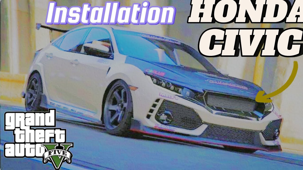 HOW TO INSTALL HONDA CIVIC X MODIFIED IN GTA5 | THE NOOB | - YouTube