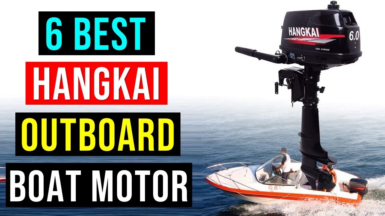 Best HANGKAI Outboard Boat Motors of 2025 | Top 6: Best Hangkai ...