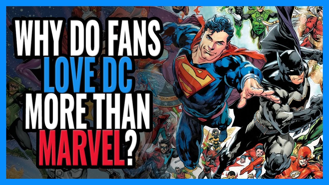 Why Do People Love DC MORE Than Marvel? - YouTube