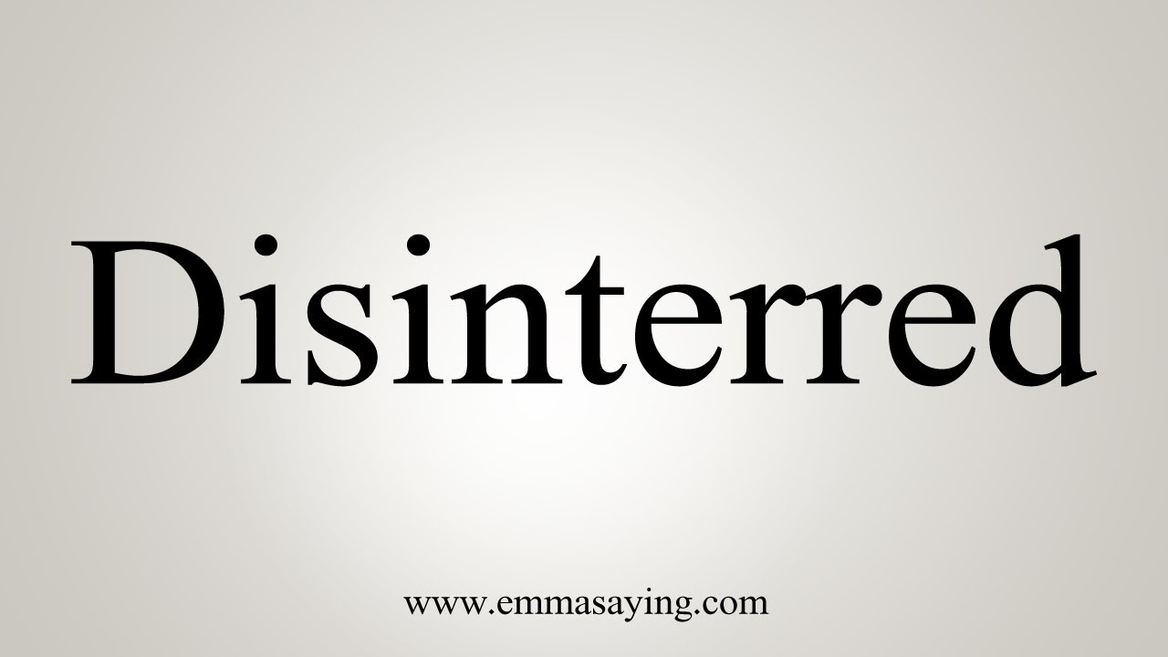 How To Say Disinterred - YouTube