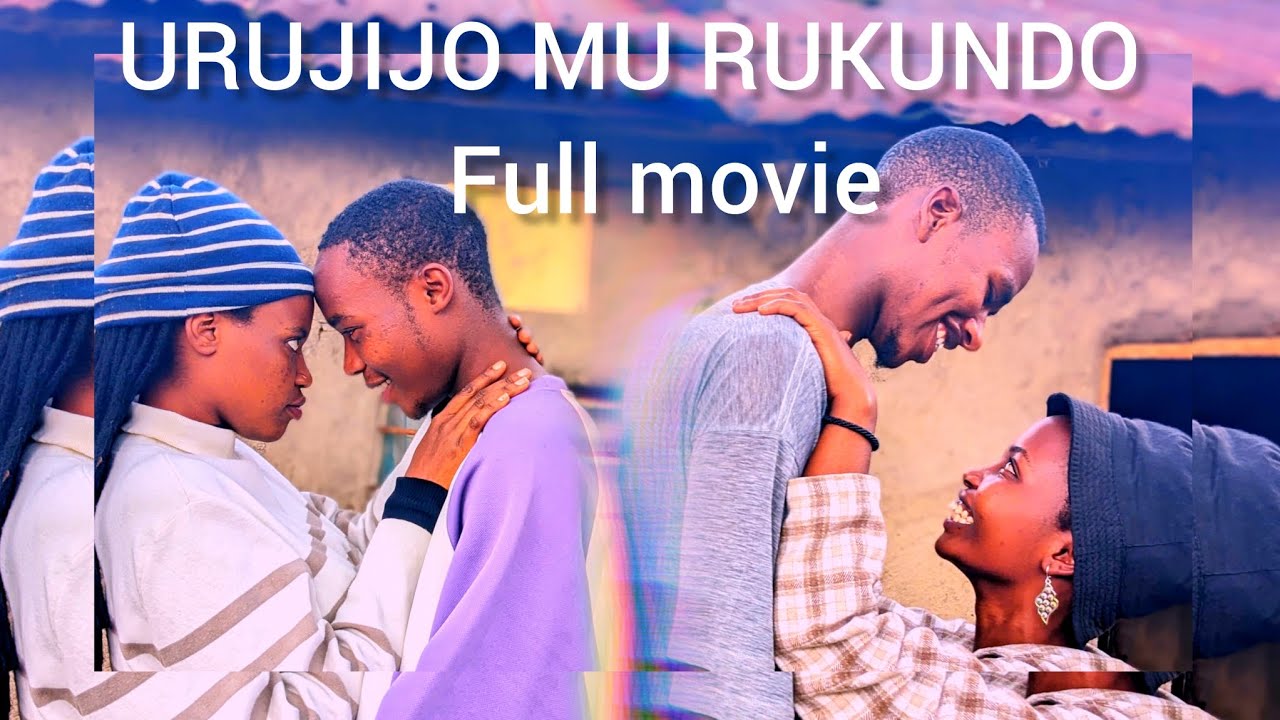 URUJIJO MU RUKUNDO Full movie yewee 🤔🤔 Burya abakene🥺 nabo bakundwa ️ ...