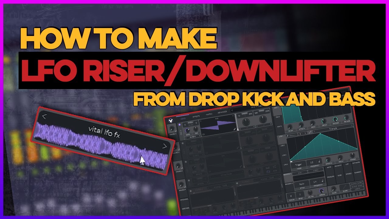 Making Unique LFO RISER / DOWNLIFTER From Drop KICK AND BASS | #Vital | #FLStudio Tutorial - YouTube