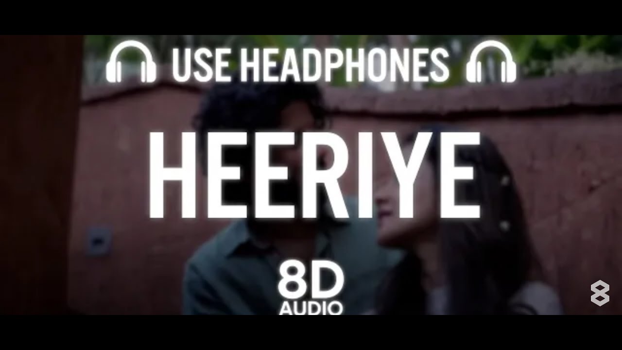 Heeriye 8D Song Jasleen Royal Arijit Singh - YouTube
