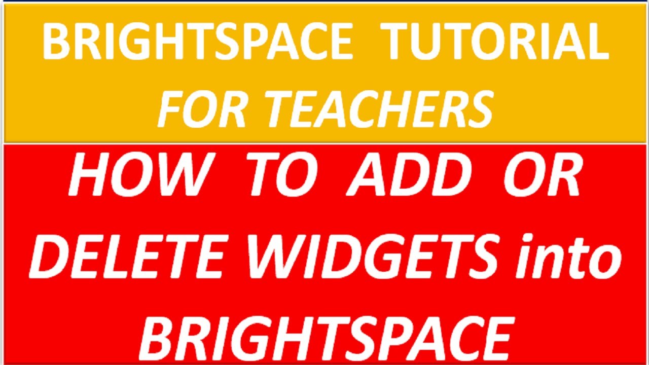 BRIGHTSPACE TEACHER TUTORIAL -How to Add/Delete widgets in Brightspace( Virtual Learning ...