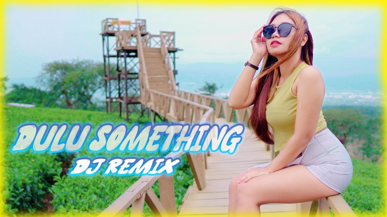 DJ MANADO CUMA MANTAN- Dulu Something Sekarang Nothing - LYLY PRILY ...