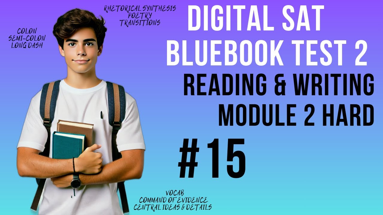 Question 15, Reading & Writing Module 2 Hard, SAT Bluebook Test 2 – SAT ...