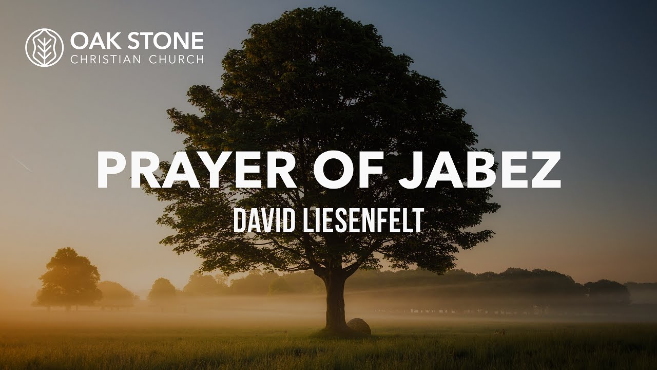 Prayer of Jabez - David Liesenfelt - 6/8/2024 - YouTube