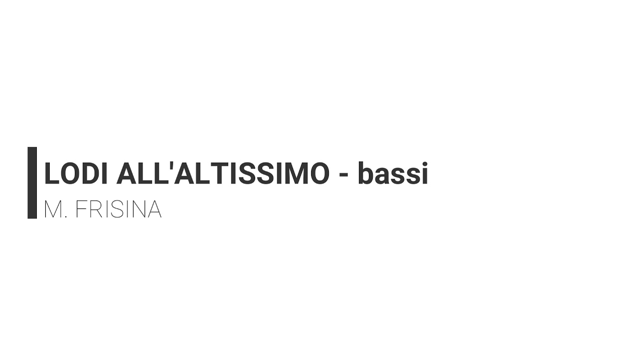 Lodi all'Altissimo - bassi (Tu sei bellezza) Marco Frisina - YouTube