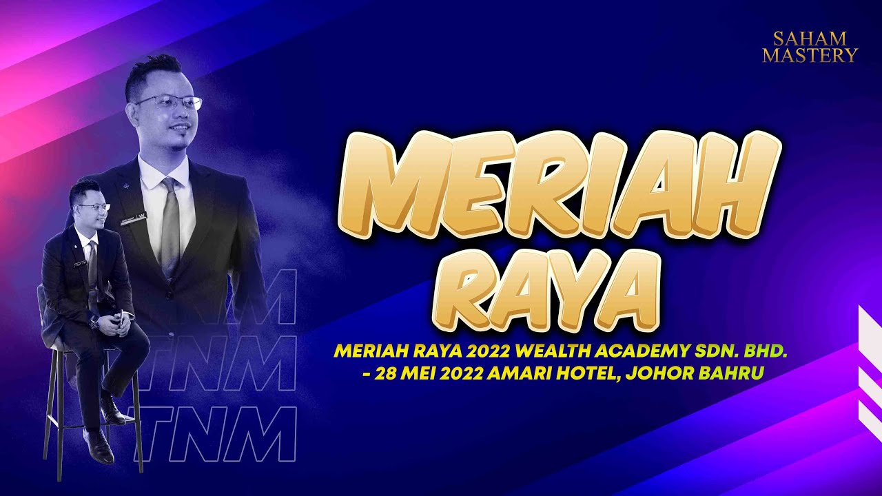 Meriah Raya 2022 Wealth Academy Sdn. Bhd. - 28 Mei 2022 Amari Hotel ...