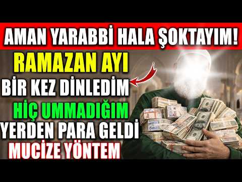 AMAN YARABBİ! Ramazan Ayı Bir Kez Dinledim Ummadık Zenginlik için Okunacak Dua