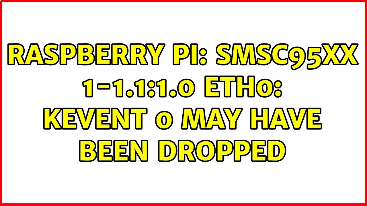 Raspberry Pi: smsc95xx 1-1.1:1.0 eth0: kevent 0 may have been dropped - YouTube
