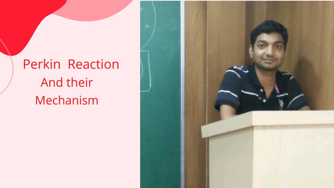Perkin Reaction And their mechanism - YouTube