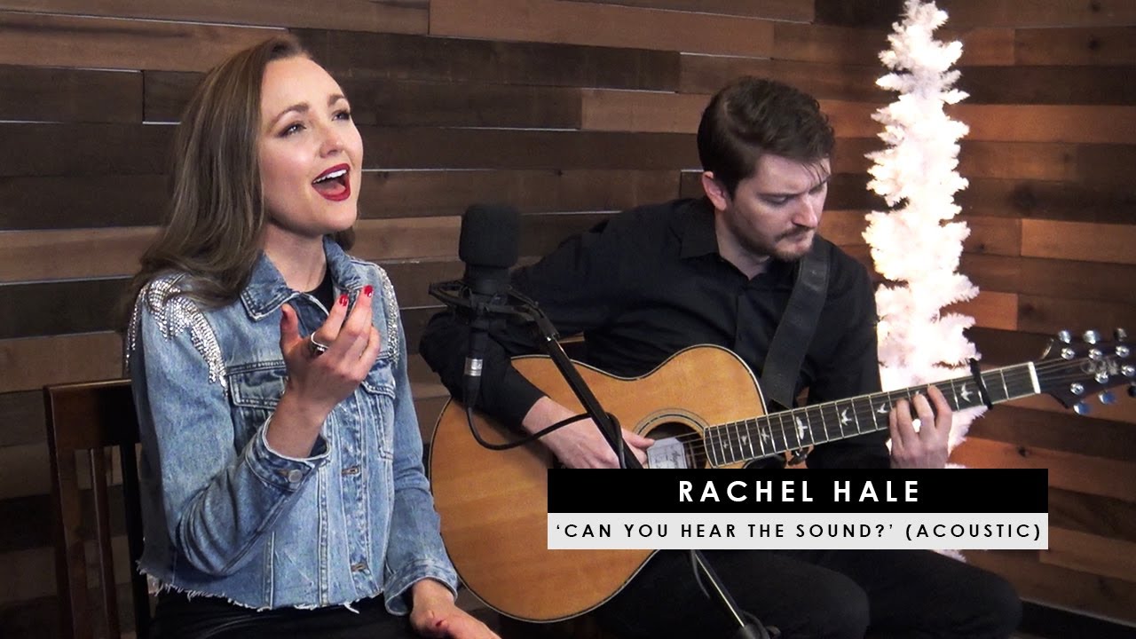 Rachel Hale | ‘Can You Hear The Sound?’ (acoustic) - YouTube