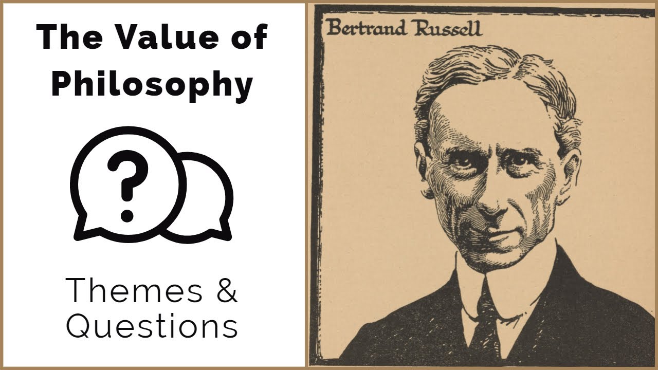 Themes Questions For The Value Of Philosophy By Bertrand Russell themes-questions-for-the-value-of-philosophy-by-bertrand-russell