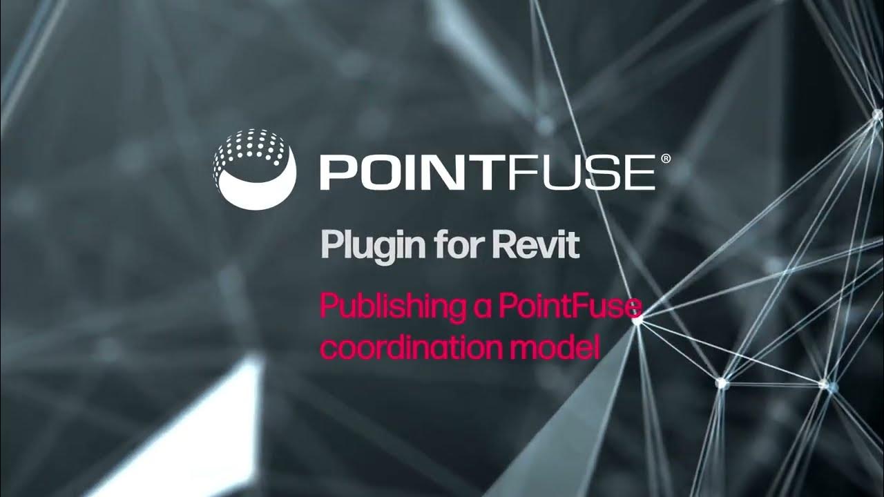 Publishing a PointFuse coordination model – PointFuse for Revit Plugin - YouTube