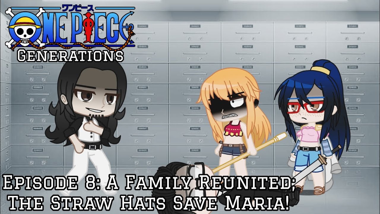 One Piece Generations | Episode 8: A Family Reunited; The Straw Hats ...