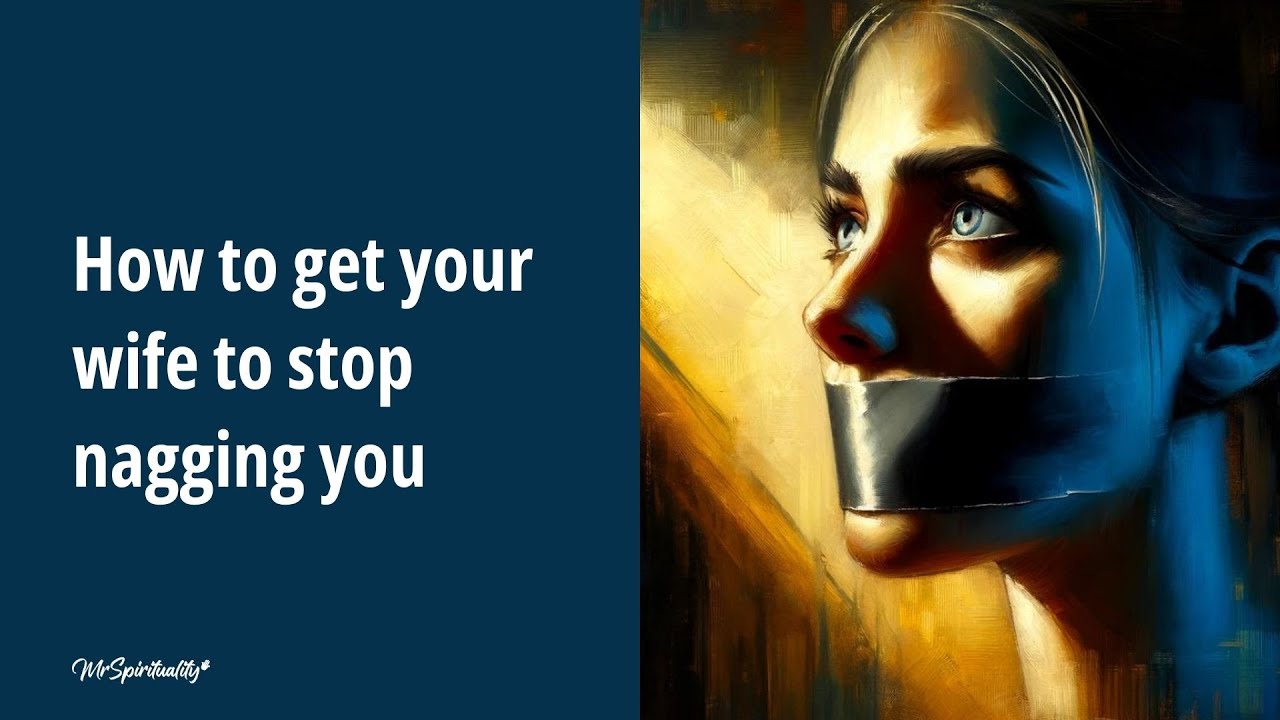 How to get your wife to stop nagging you | advice from couples ...