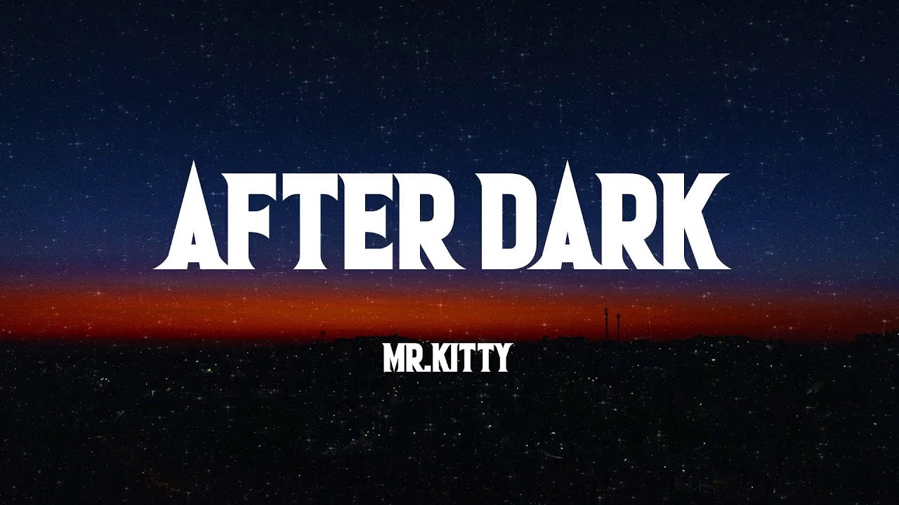 Mr.Kitty - After Dark (Lyrics) - YouTube