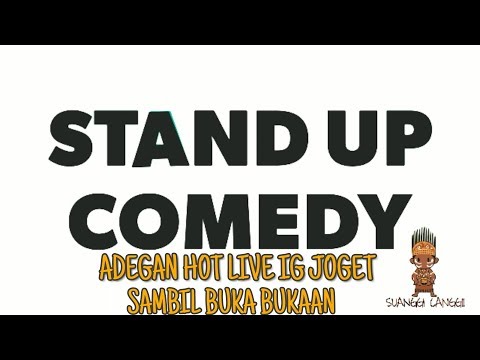 ADEGAN HOT LIVE IG JOGET SAMBIL  BUKA BUKAAN || STAND UP COMEDY