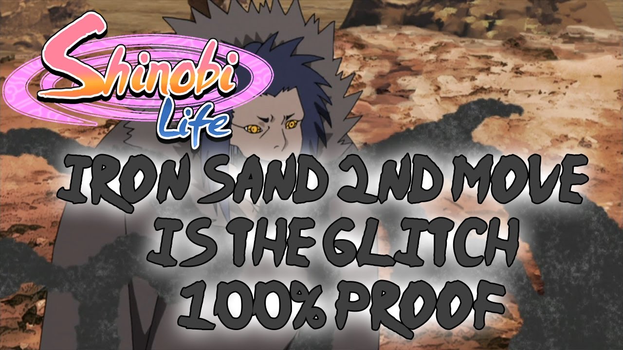 IRON SAND 2ND MOVE IS THE GLITCH 100% PROOF Shinobi Life 🅾️🅰️ - YouTube
