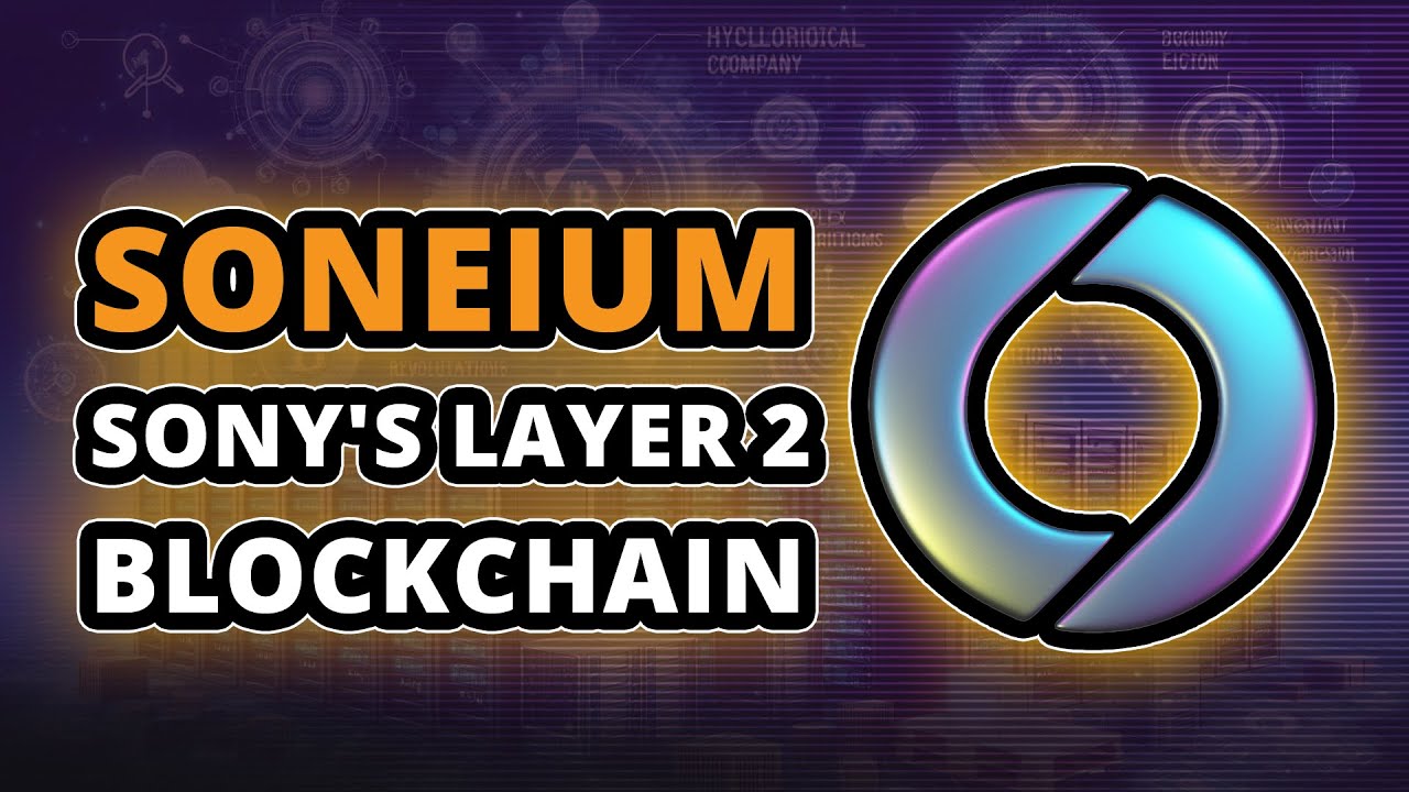 What is Soneium - Sony's Brand New Layer 2 Blockchain? - YouTube