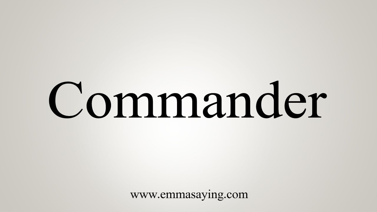 How To Say Commander - YouTube