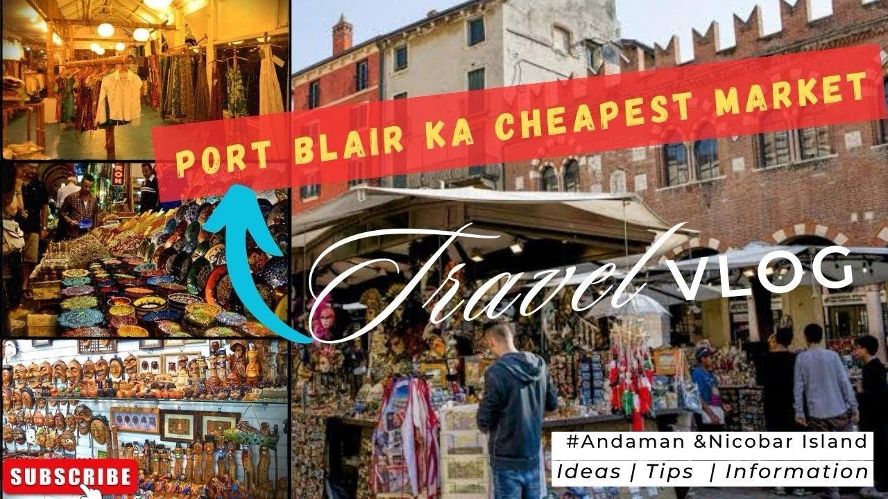 SABSE SASTA MARKET IN ANDAMAN NICOBAR ISLAND || PORT BLAIR - YouTube