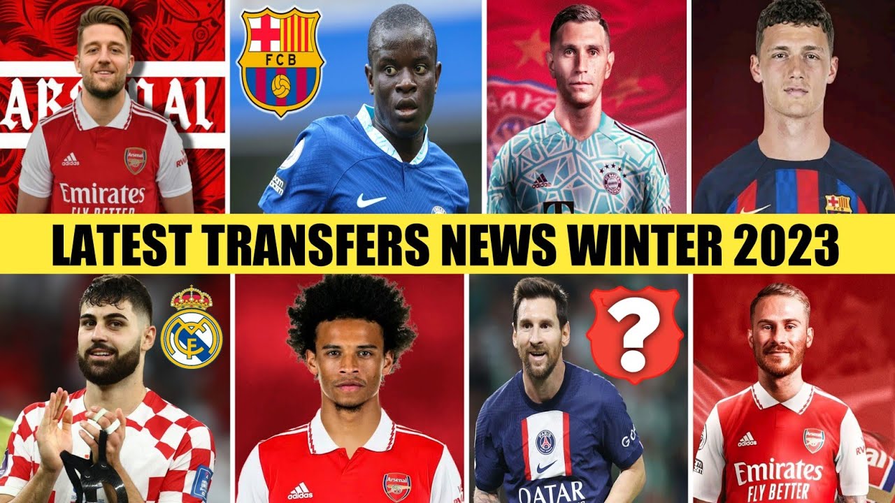 LATEST TRANSFERS NEWS WINTER 2023 NEW CONFIRMED TRANSFERS & RUMOURS ...