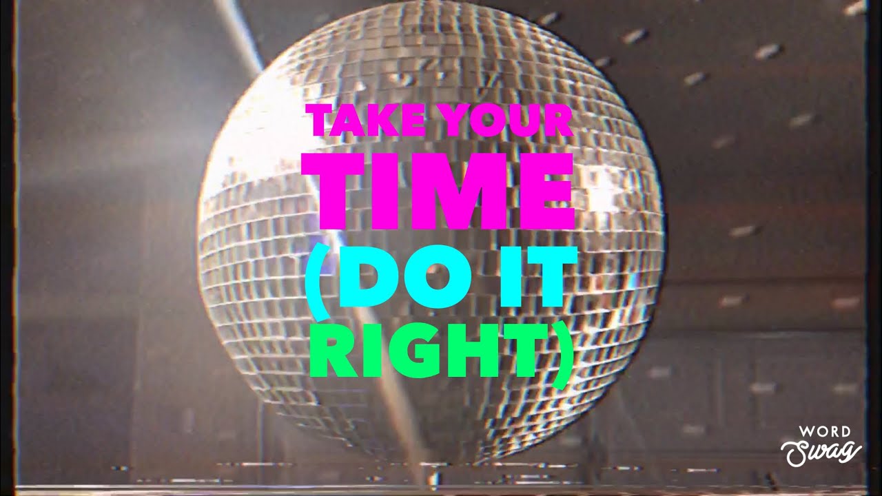 Take Your Time (Do It Right) - YouTube