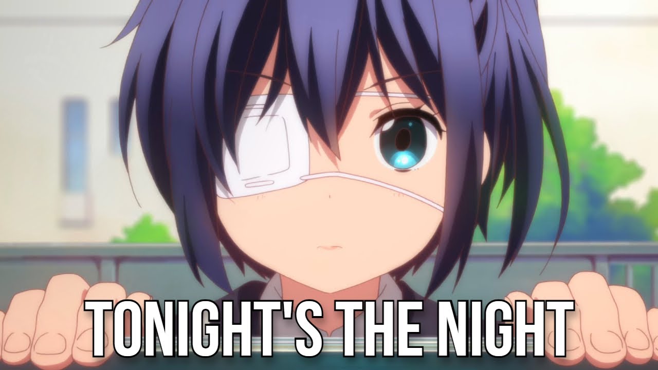 Love, Chunibyo and Other Delusions Meme I guess Tonight's the Night ...