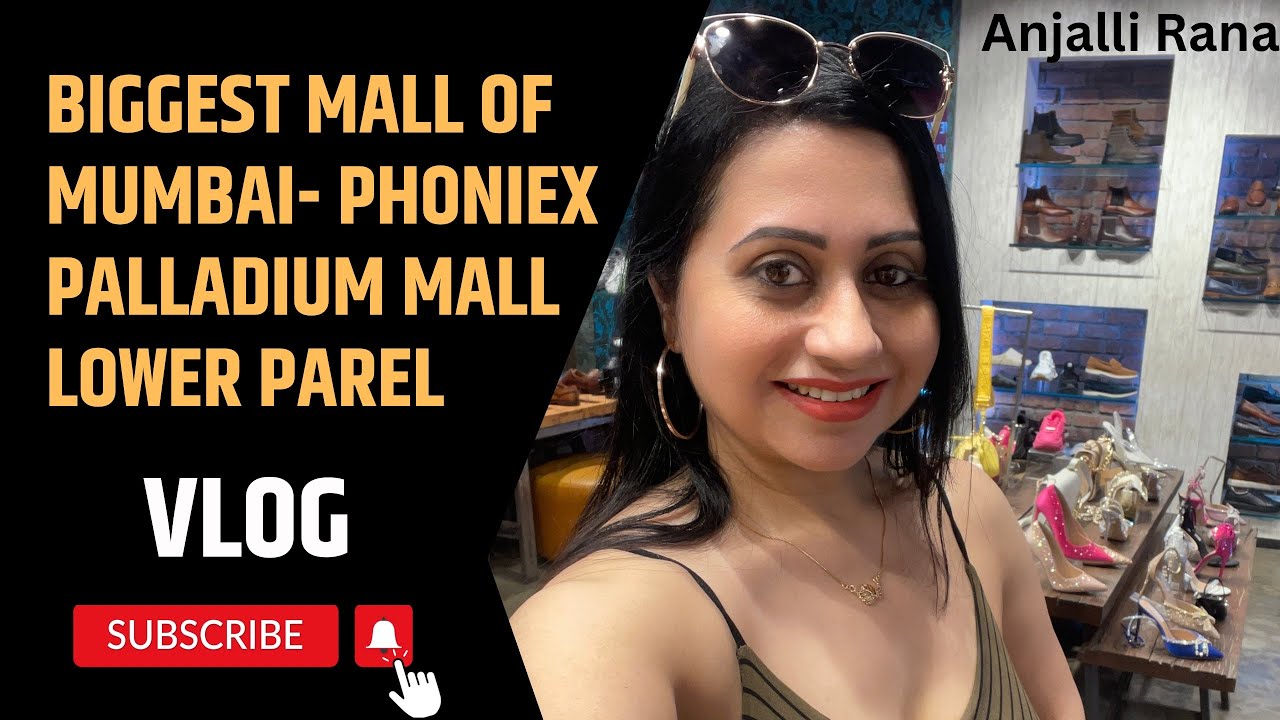 🛍️Aao dekho mere saath Biggest Mall of Mumbai Phoenix Palladium Lower Parel | Vlog | Anjalli ...
