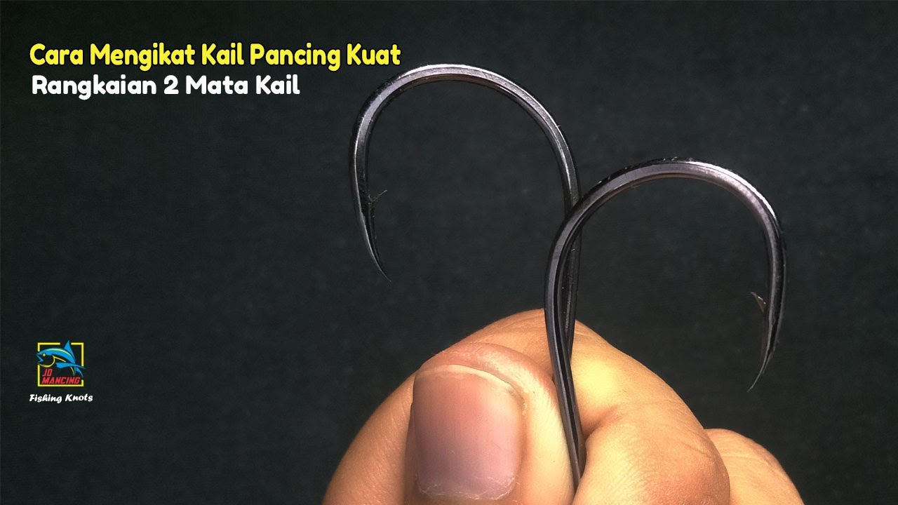 CARA MENGIKAT KAIL PANCING RANGKAIAN 2 MATA KAIL | FISHING KNOTS - YouTube