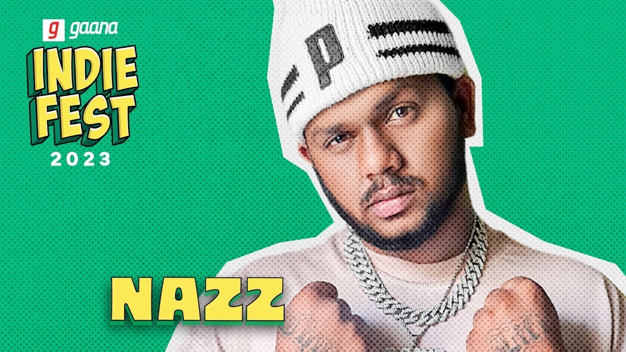 Nazz Rapper: "Nihar 005" से "Nazz" तक का सफर | Indie Fest 2023 | Gaana ...