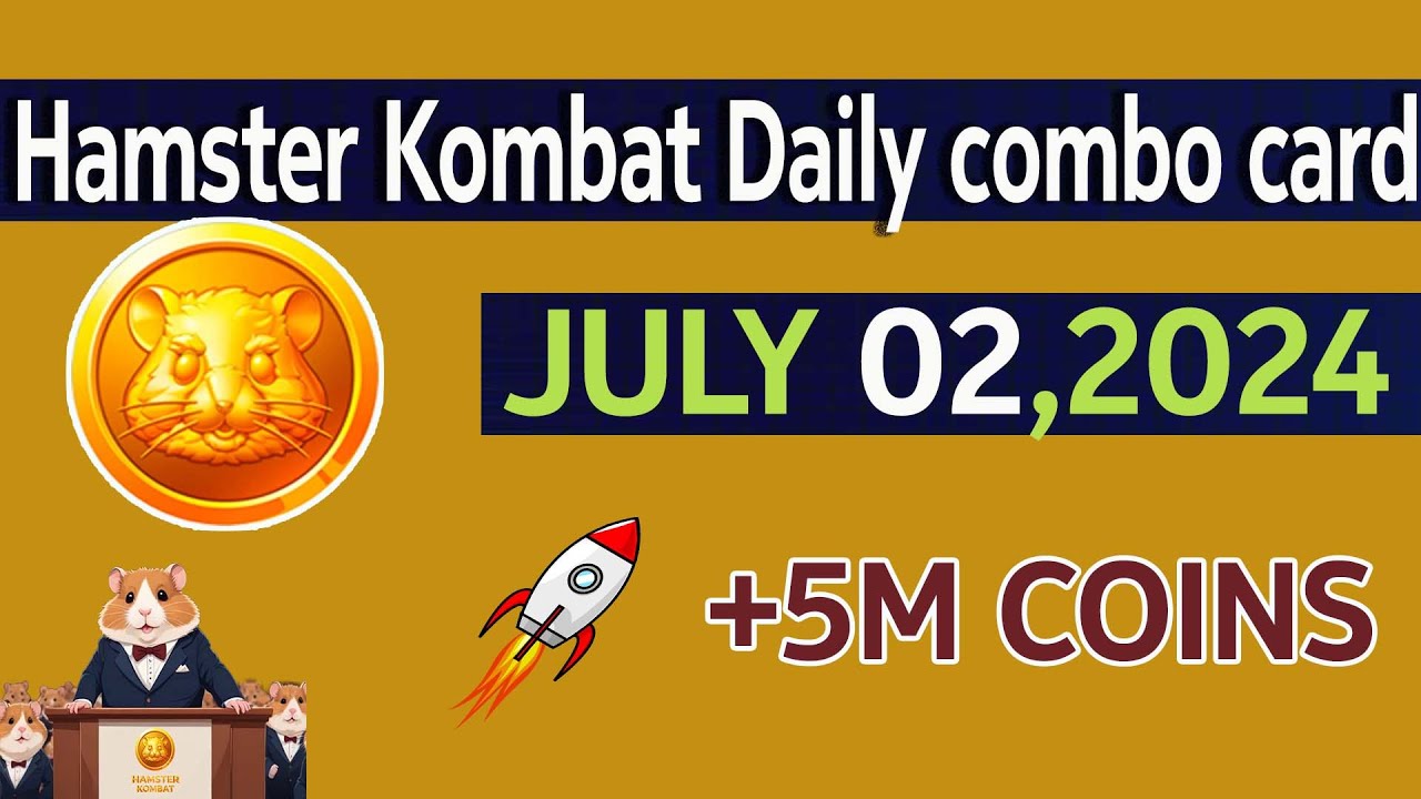 Hamster Kombat Daily Combo July 2, 2024 | Daily Combo Cards Today | 5M ...